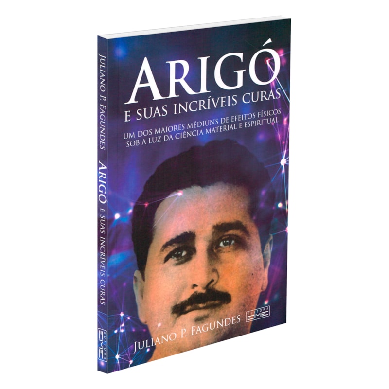 Arigó e Suas Incríveis Curas - Boa Nova