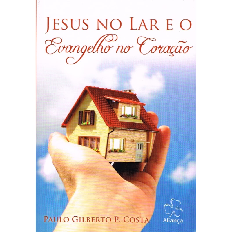Jesus no Lar e o Evangelho no Coração - Boa Nova